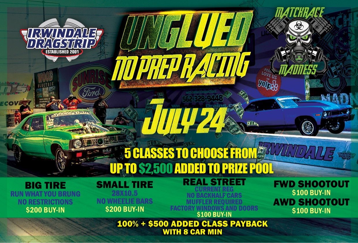 UNGLUED: No-Prep Drag Racing July 24th – Irwindale Speedway