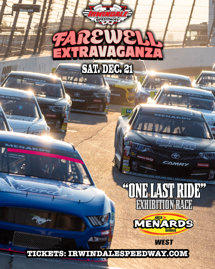 FAREWELL EXTRAVAGANZA FAN GUIDE & FAQ – Irwindale Speedway